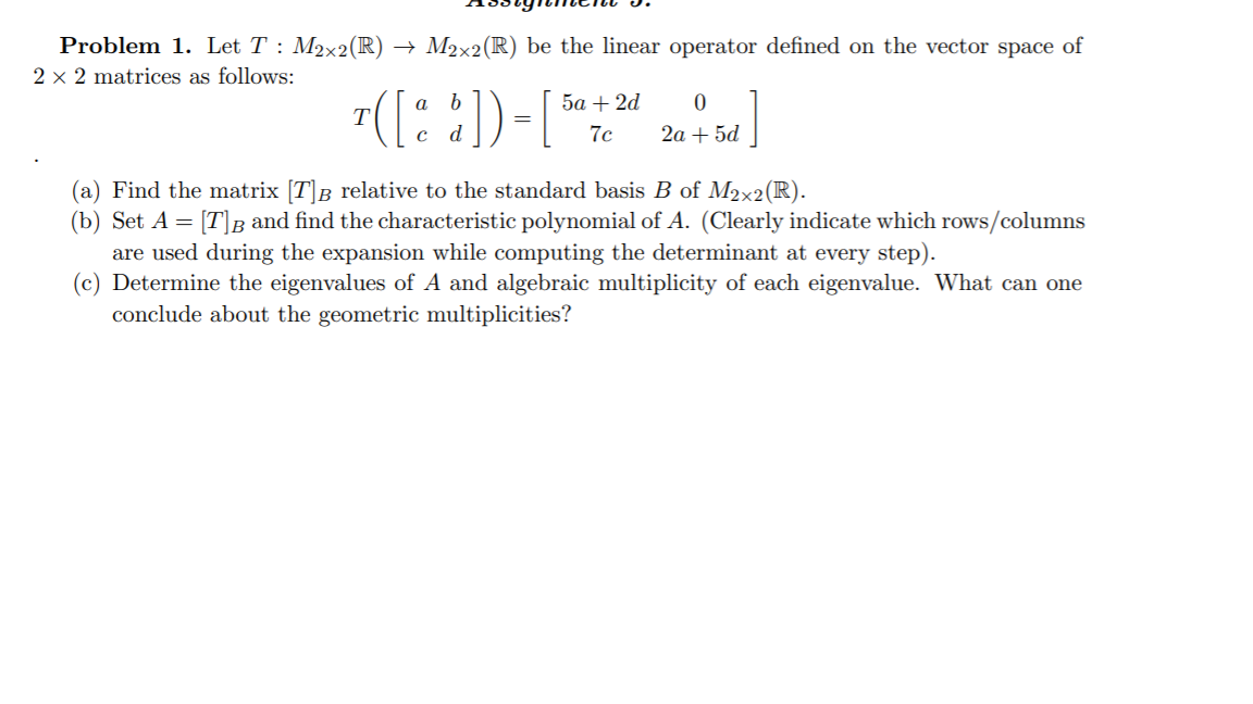 Solved Problem 1. Let T : M2x2(R) + M2x2(R) be the linear | Chegg.com