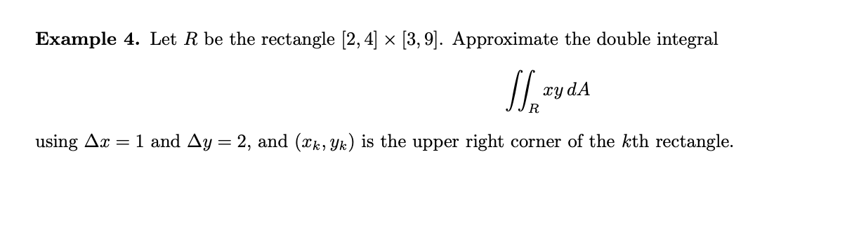 Solved Example 4. Let R be the rectangle [2, 4] x [3, 9]. | Chegg.com