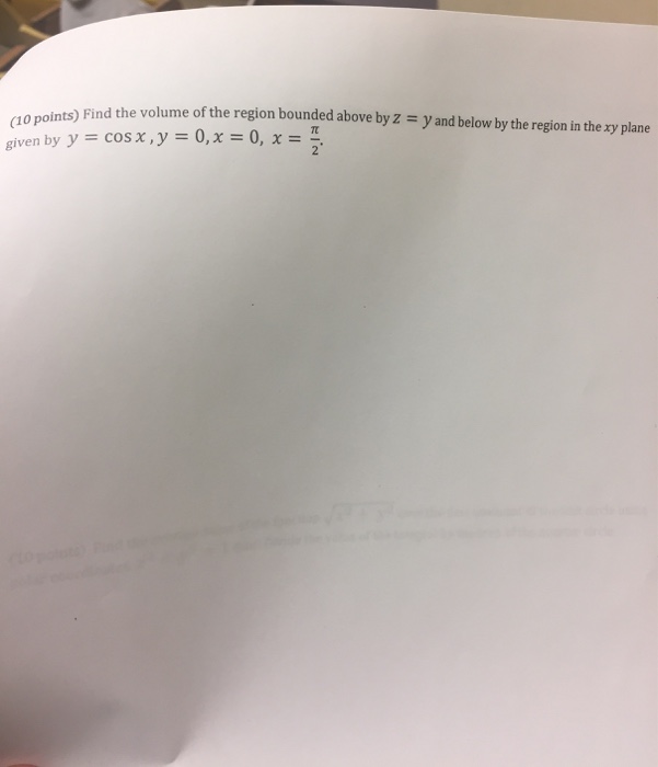 Solved ) Find the volume of the region bounded above by z = | Chegg.com