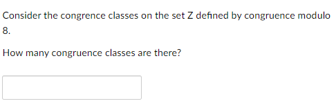 Solved Consider the congrence classes on the set Z defined | Chegg.com