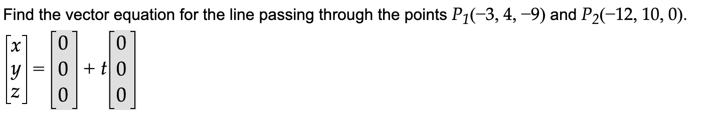 Solved Find the vector equation for the line passing through | Chegg.com