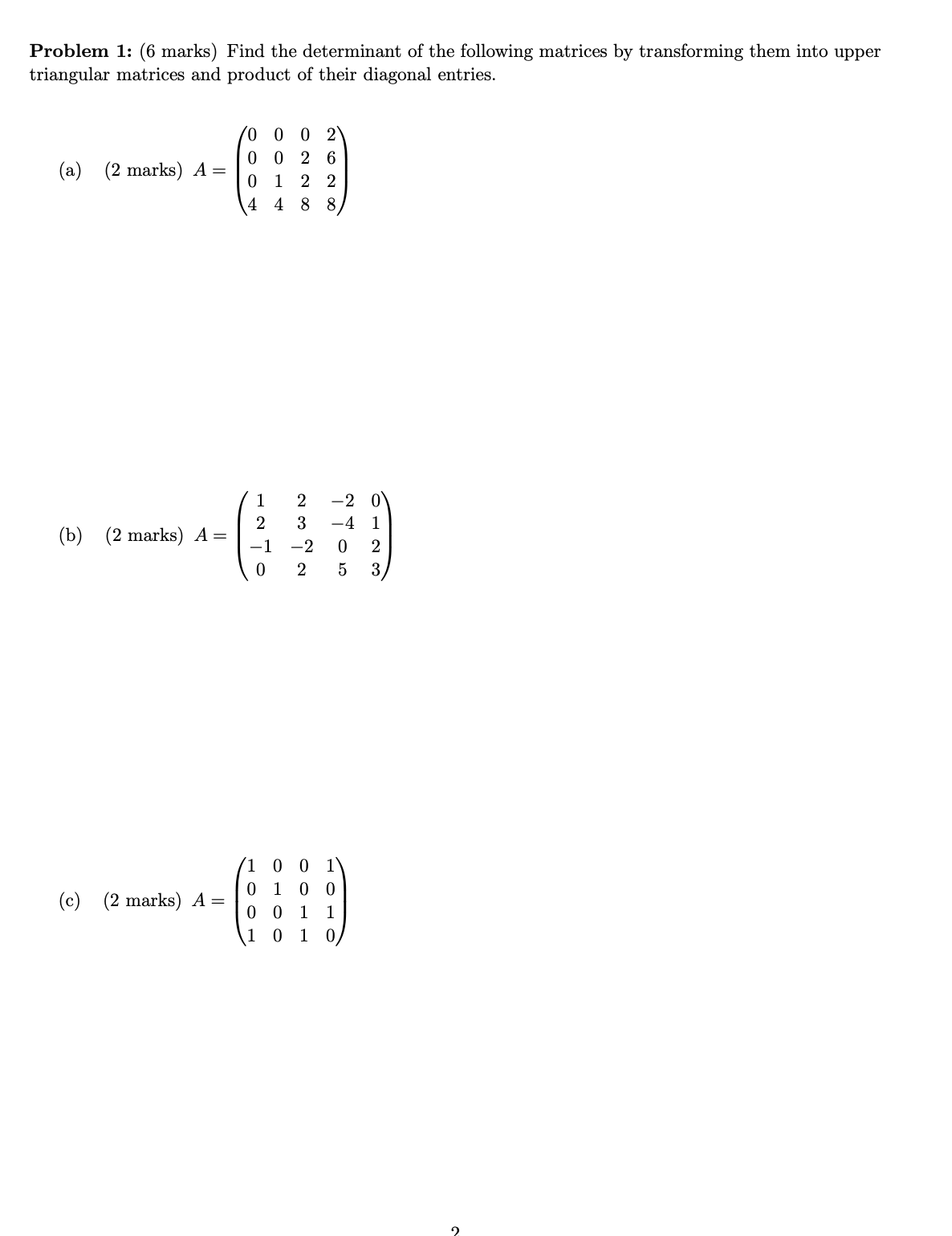 Solved Problem 1: (6 ﻿marks) ﻿Find the determinant of ﻿the | Chegg.com