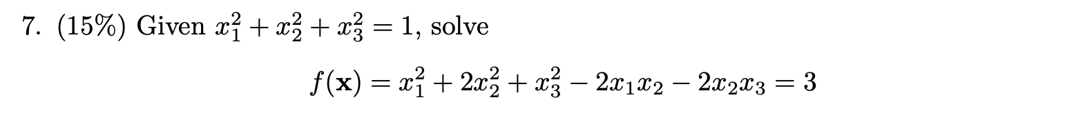 x12+x22+x32f(x)=1, solve =x12+2x22+x32−2x1x2−2x2x3=3 | Chegg.com