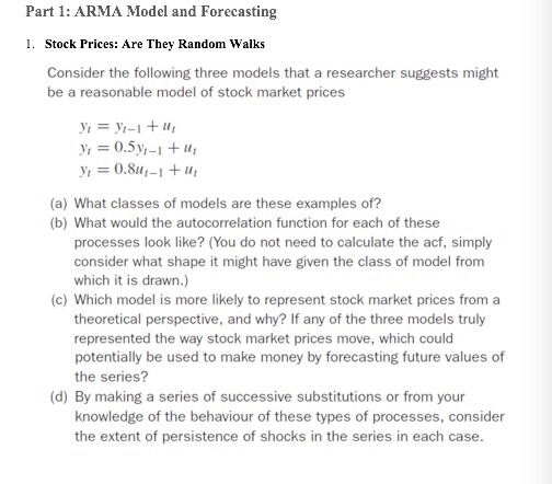 Solved Part 1: ARMA Model and Forecasting Stock Prices: Are | Chegg.com Solved Part 1: ARMA Model and Forecasting Stock Prices: Are | Chegg.com