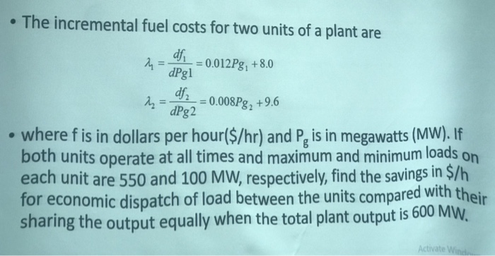 Solved The incremental fuel costs for two units of a plant | Chegg.com