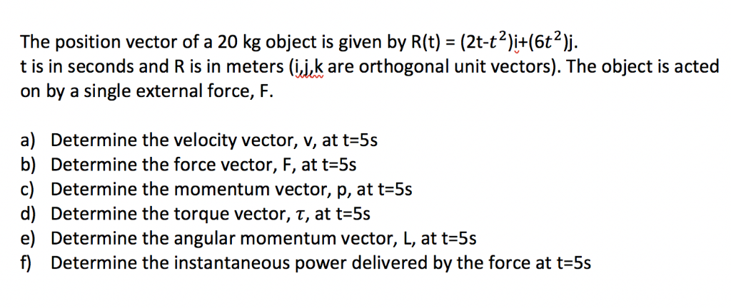 Solved The position vector of a 20 kg object is given by | Chegg.com