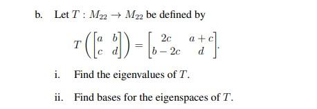 Solved b. Let T:M22→M22 be defined by | Chegg.com