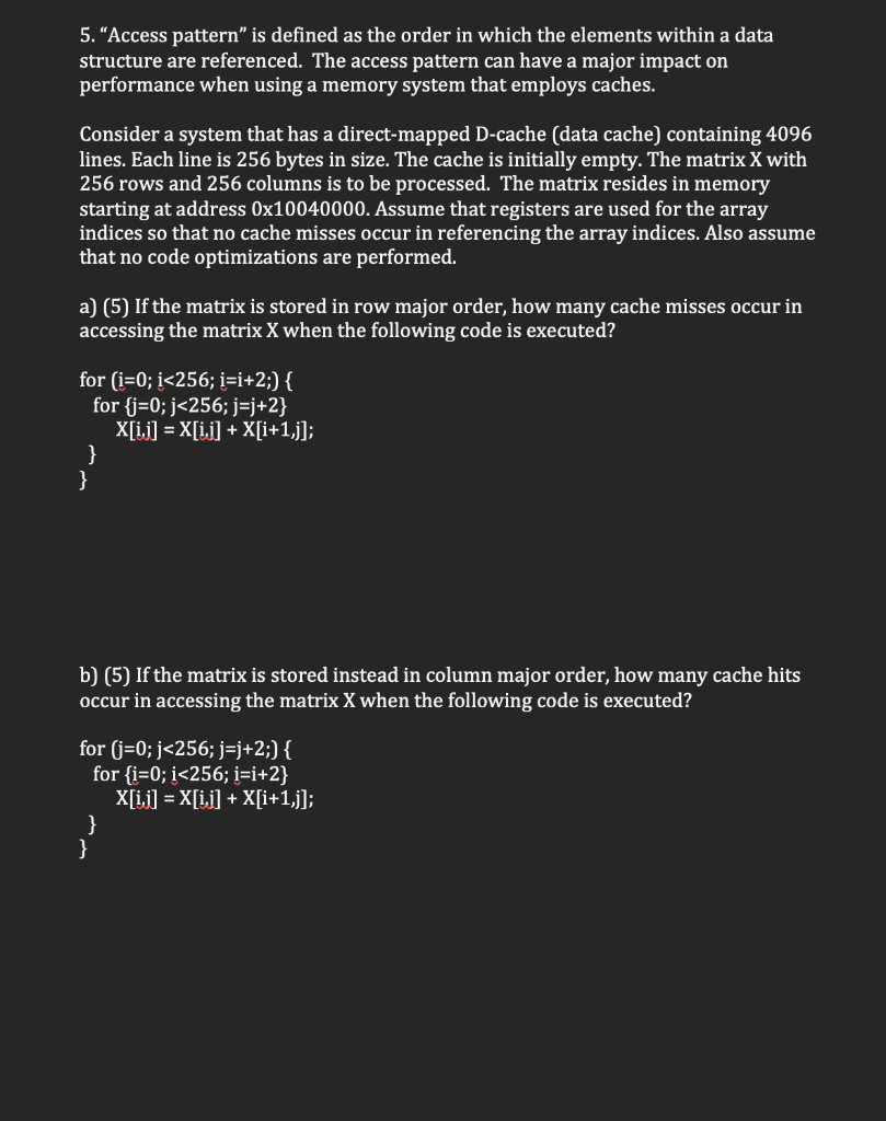 Solved 5. "Access pattern" is defined as the order in which | Chegg.com