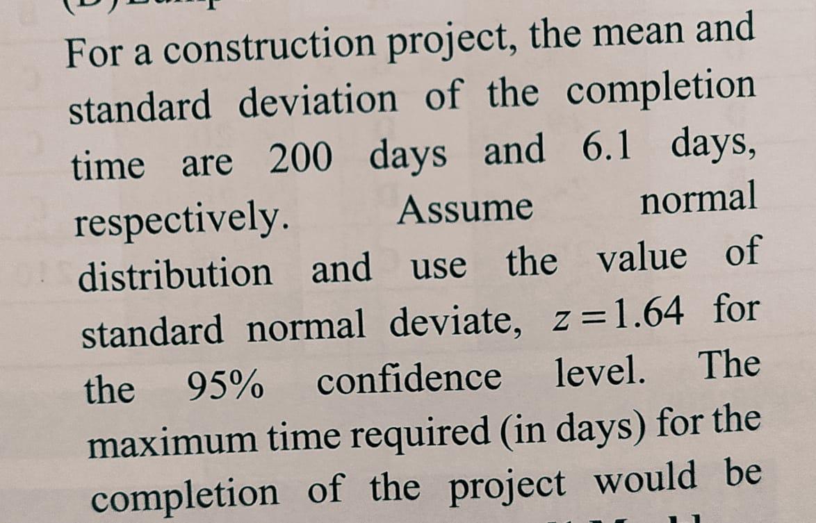 Solved For a construction project, the mean and standard | Chegg.com