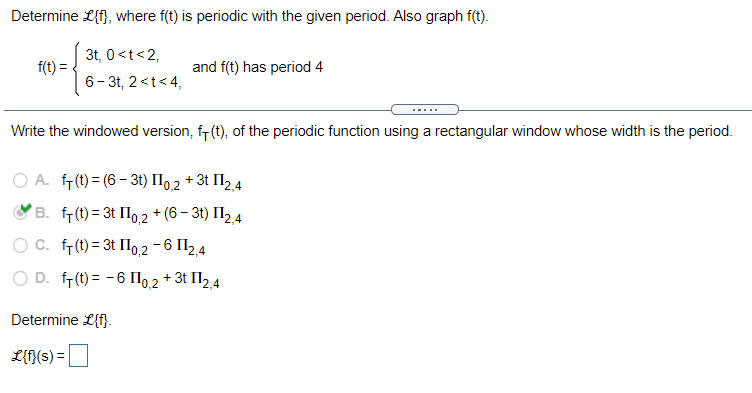Solved Determine L{f}, where f(t) is periodic with the given | Chegg.com