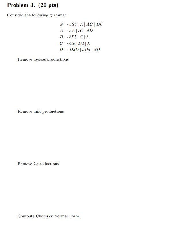 Solved Problem 3. (20 pts) Consider the following grammar: S | Chegg.com