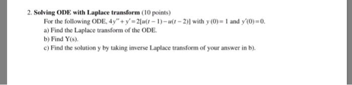 Solved 2 Solving ODE with Laplace transform (10 points) For | Chegg.com