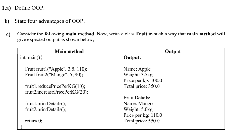 Solved 1.a) ﻿Define OOP.b) ﻿State four advantages of OOP.c) | Chegg.com