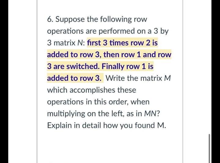 Solved 6. Suppose the following row operations are performed | Chegg.com