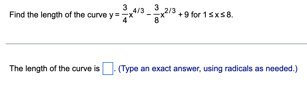 Solved Find the length of the curve y=43x4/3−83x2/3+9 for | Chegg.com
