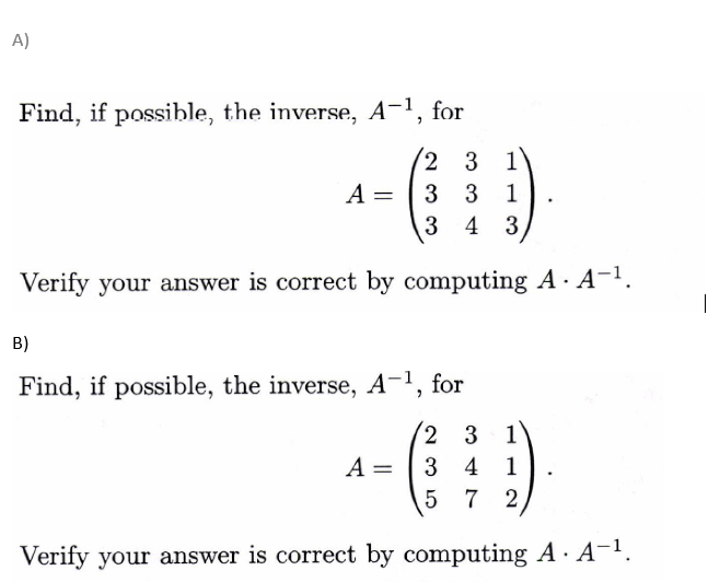 Solved A) Find, if possible, the inverse, A-1, for 2 3 1 A=3 | Chegg.com