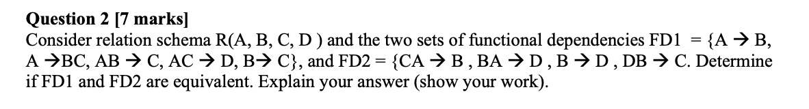 Solved Question 2 [7 marks] Consider relation schema R(A, B, | Chegg.com