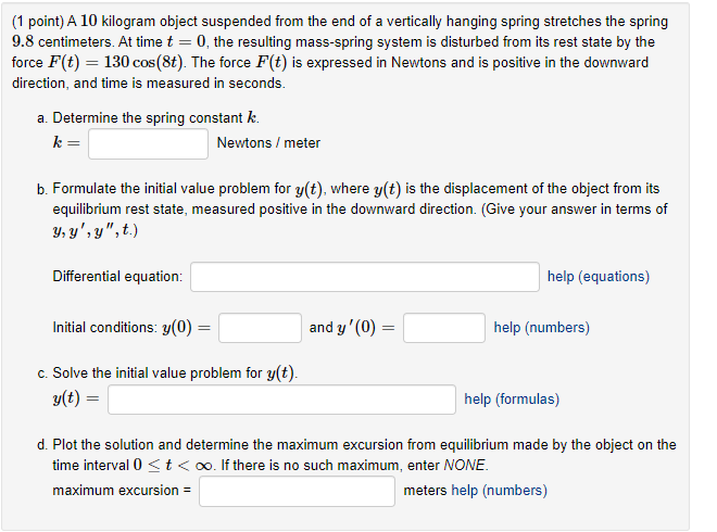 Solved point) A 10 kilogram object suspended from the end of | Chegg.com