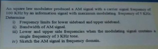 Solved An square law modulator produced a AM signal with a | Chegg.com
