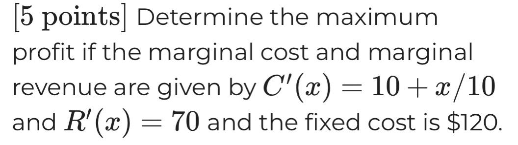 Solved [5 points] Determine the maximum profit if the | Chegg.com