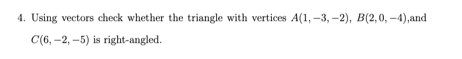Solved Using vectors check whether the triangle with | Chegg.com