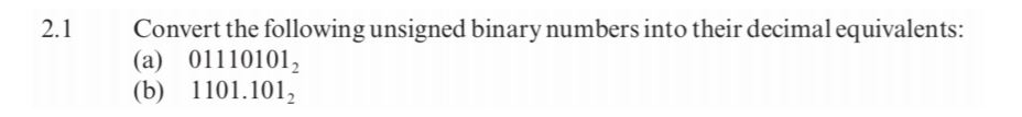 Solved 2.1 Convert the following unsigned binary numbers | Chegg.com