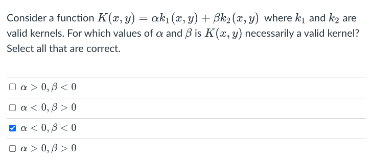 Consider a function K(x,y)=αk1(x,y)+βk2(x,y) where k1 | Chegg.com