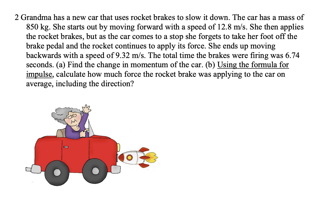 Solved 2 Grandma has a new car that uses rocket brakes to | Chegg.com