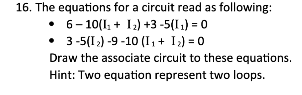 Solved 16. The equations for a circuit read as following: • | Chegg.com