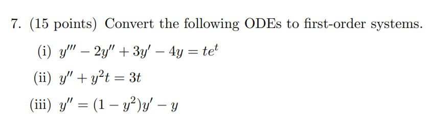 Solved 7. (15 points) Convert the following ODEs to | Chegg.com
