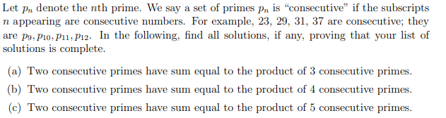 Solved Let Pn denote the nth prime. We say a set of primes | Chegg.com
