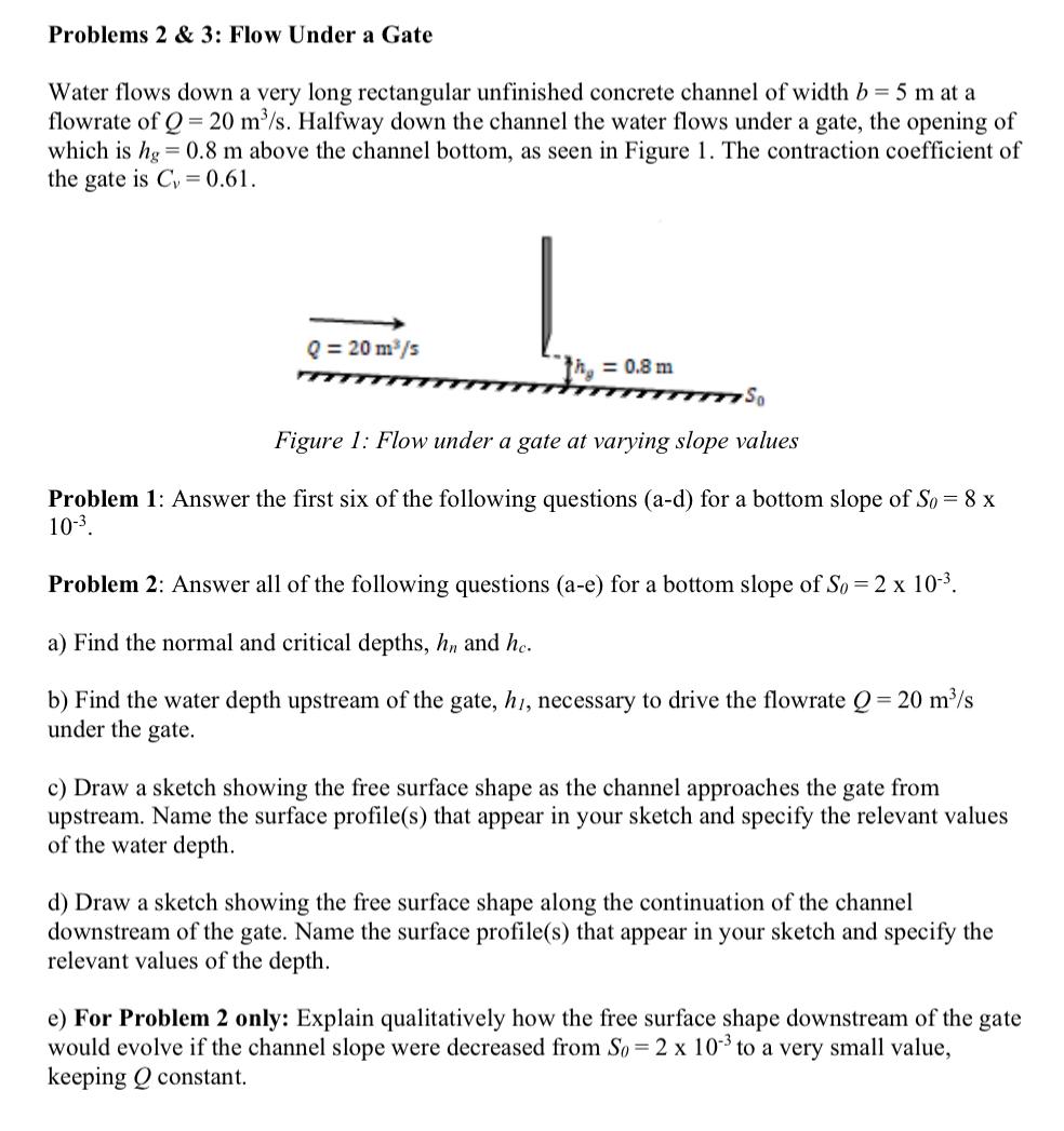 Solved Problems 2 \& 3: Flow Under a Gate Water flows down a | Chegg.com