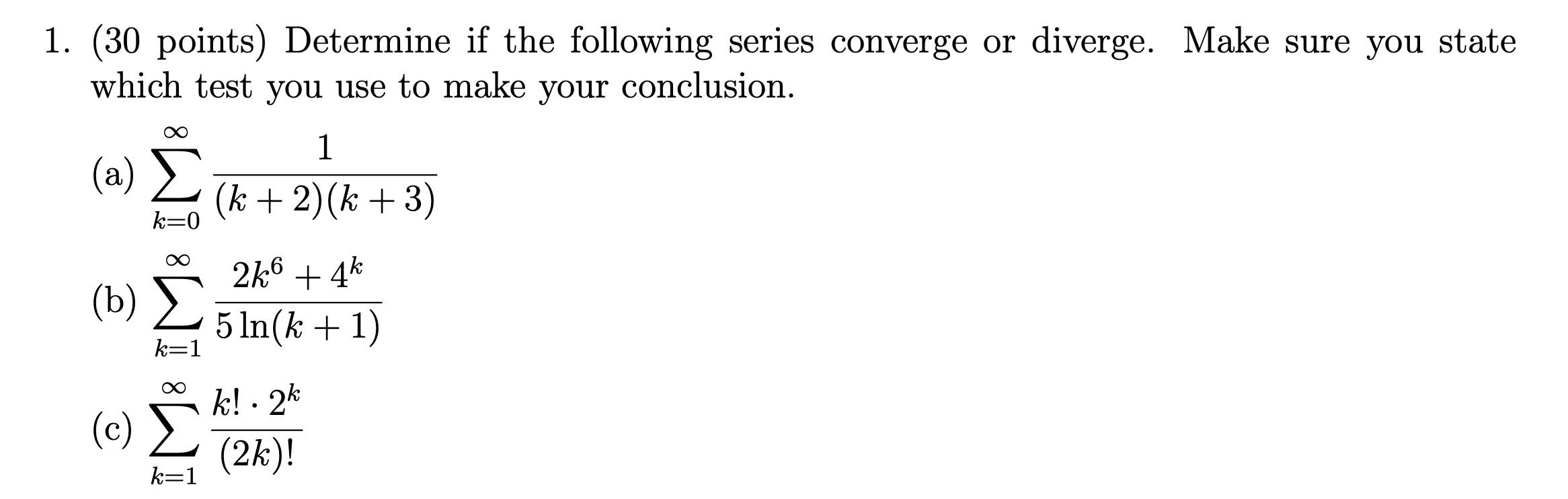 Solved 1. (30 points) Determine if the following series | Chegg.com