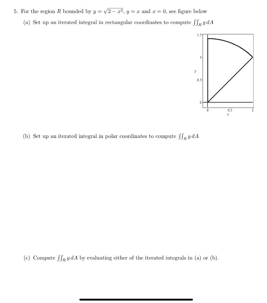 Solved 5. For the region R bounded by y=2−x2,y=x and x=0, | Chegg.com