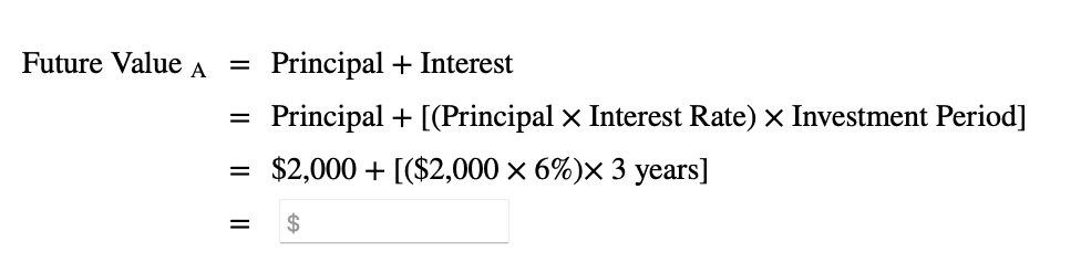 Solved Future Value A = = Principal + Interest Principal + | Chegg.com