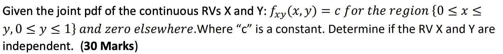 Solved Given the joint pdf of the continuous RVs X and Y: | Chegg.com