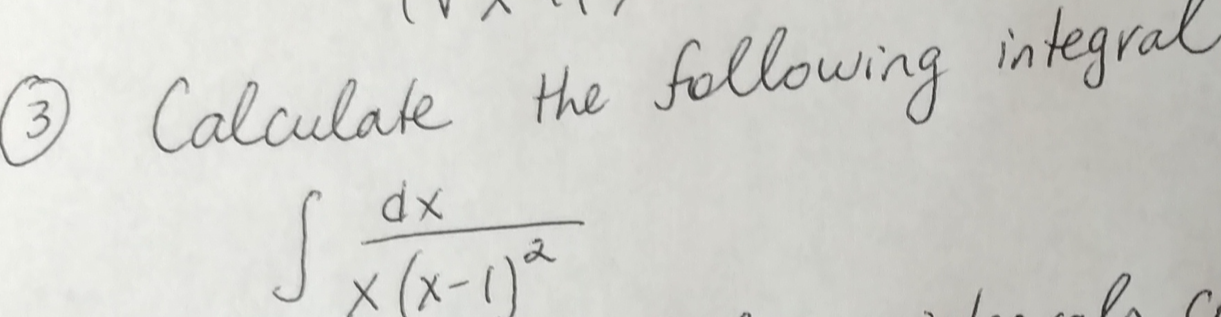 Solved 3 Calculate the following following integral dx X | Chegg.com