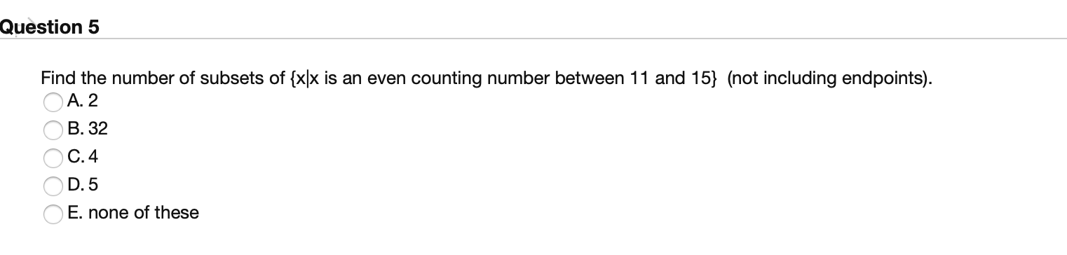 Solved Question 5 Find the number of subsets of {xlx is an | Chegg.com