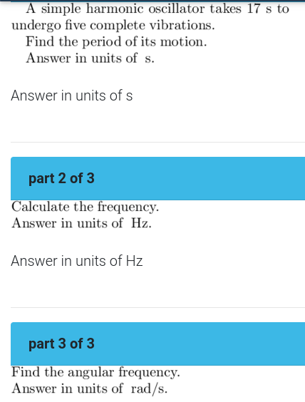 Solved A simple harmonic oscillator takes 17 s to undergo | Chegg.com