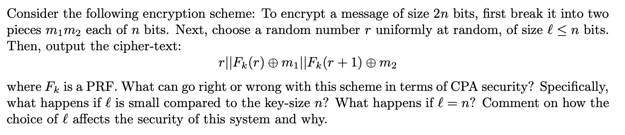 Consider the following encryption scheme: To encrypt | Chegg.com