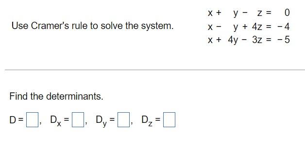 Solved x+y−z=0 Use Cramer's rule to solve the system. | Chegg.com