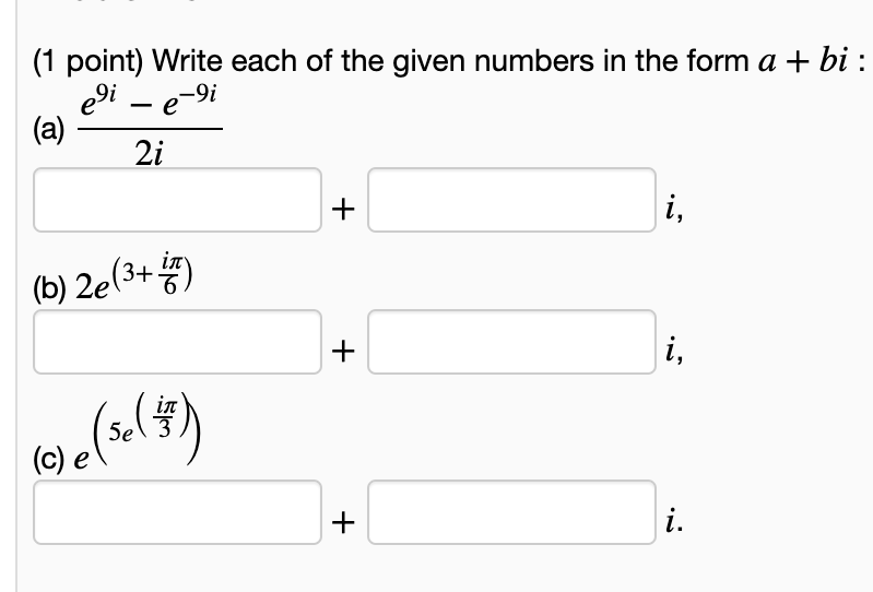 Solved Write each of the given numbers in the form a+bia+bi | Chegg.com