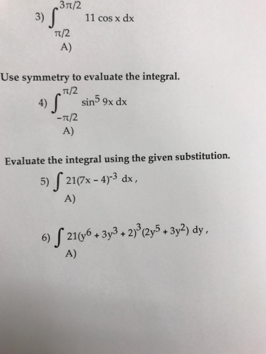Solved integral_pi/2^3pi/2 11 cos x dx Use symmetry to | Chegg.com