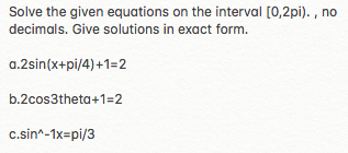 Solved Solve the given equations on the interval [0,2pi)., | Chegg.com