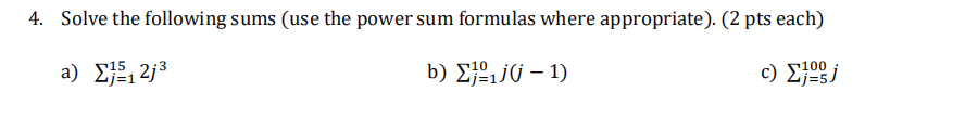 Solved 4. Solve the following sums (use the power sum | Chegg.com