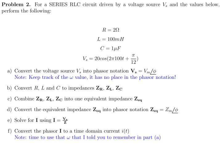 Solved Problem 2. For a SERIES RLC circuit driven by a | Chegg.com