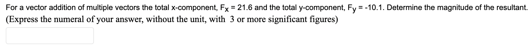 Solved For a vector addition of multiple vectors the total | Chegg.com