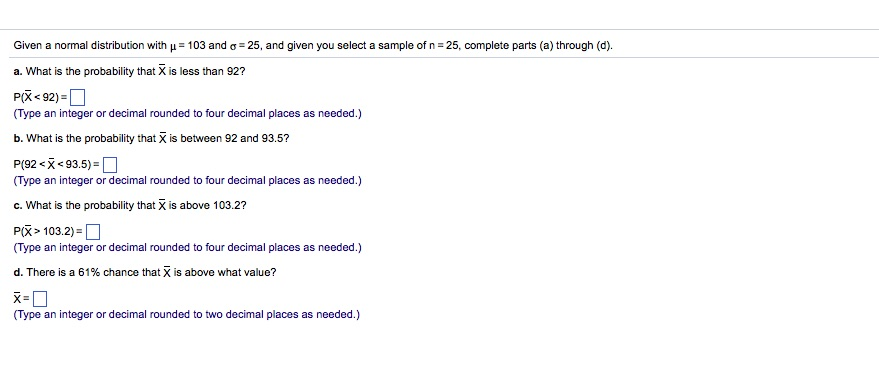 Solved Given a normal distribution with μ= 103 and σ-25, and | Chegg.com