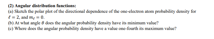 Solved (2) Angular distribution functions: (a) Sketch the | Chegg.com