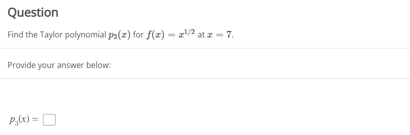 Solved Question Find the Taylor polynomial p3(x) for f(x) = | Chegg.com